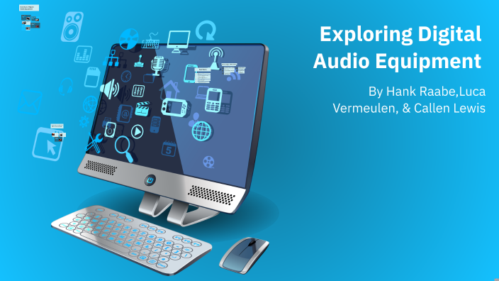 Exploring Digital Audio Equipment by Hank Raabe on Prezi
