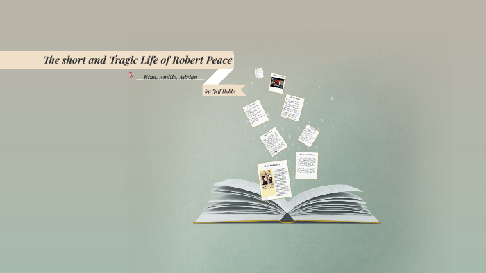 The short and Tragic Life of Robert Peace by Rina Nkg on Prezi