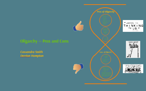 Oligarchy Pros and Cons by Cassandra Smith on Prezi
