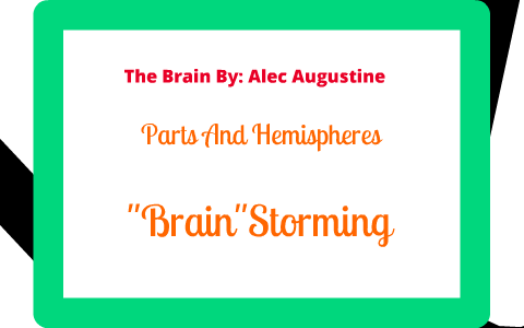 The Brain by Alec Augustine on Prezi
