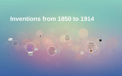 Inventions from 1850 to 1914 by Sadie Spears on Prezi