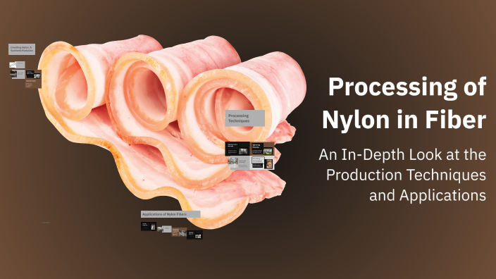 Processing of Nylon in Fiber by iqra saghir on Prezi