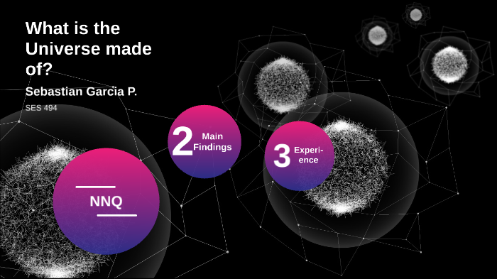 What is the Universe Made of? by Sebastian Garcia on Prezi