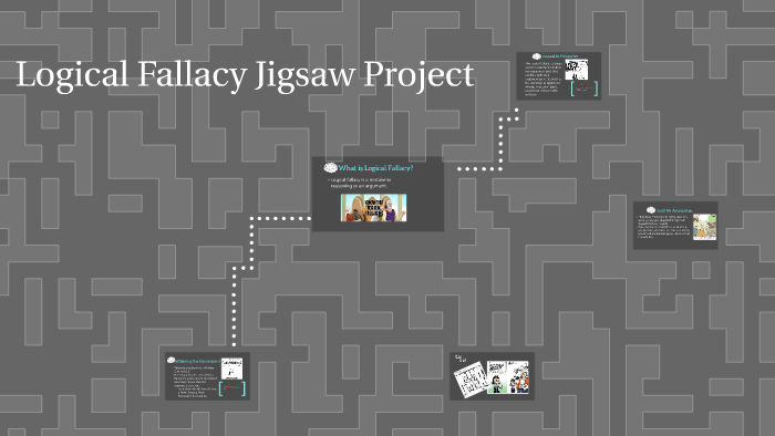 Logical Fallacy Jigsaw Project by vanessa nevy on Prezi