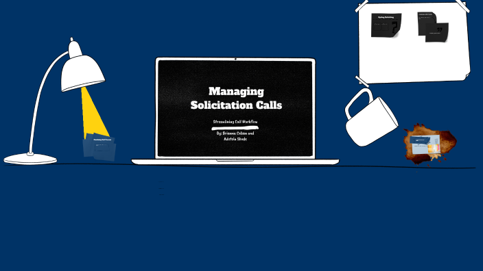 Managing Solicitation Calls by Brianna Caban on Prezi