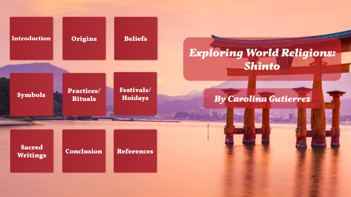 Exploring World Religions - Shinto by Carolina Gutierrez on Prezi