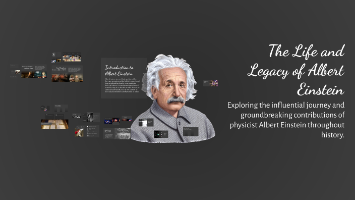 The Life and Legacy of Albert Einstein by YOUS Abed on Prezi