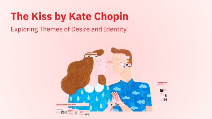 The Kiss by Kate Chopin by Chánh Nhi on Prezi
