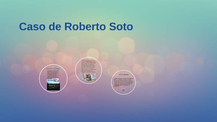 caso de Roberto Soto by kevin pulido on Prezi