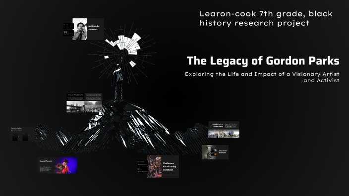 The Legacy of Gordon Parks by learon cook on Prezi