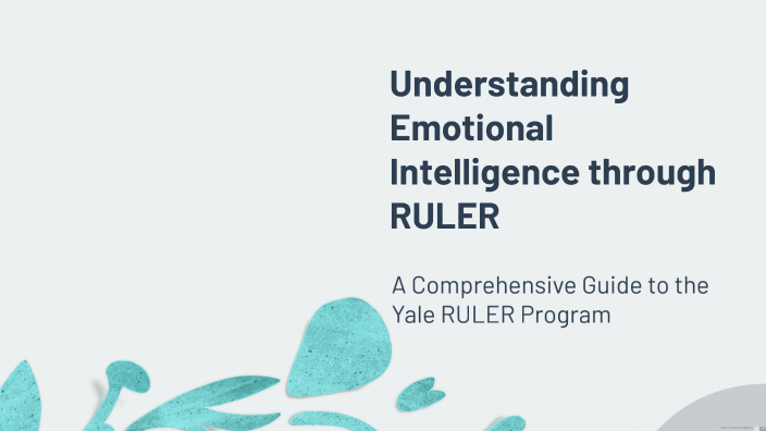 Understanding Emotional Intelligence through RULER by on Prezi