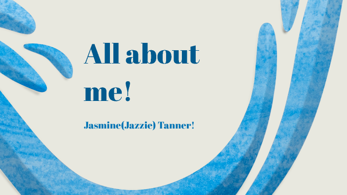 All about me! by Jasmine Tanner on Prezi