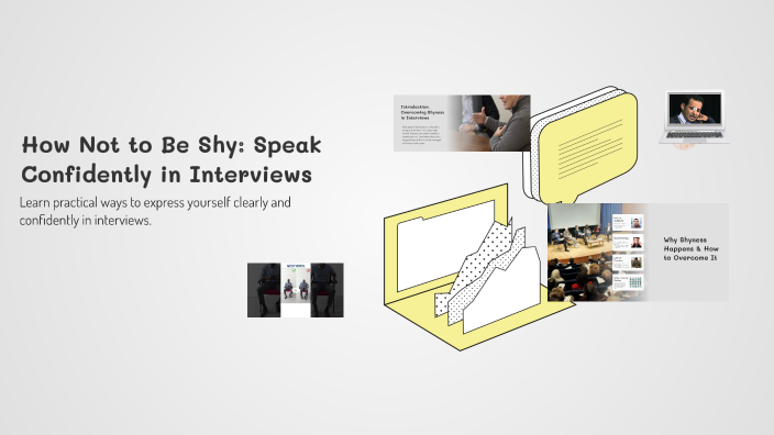 How Not to Be Shy: Speak Confidently in Interviews by EtsyEdip on Prezi