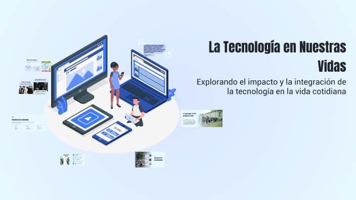 La Tecnología en Nuestras Vidas by Andres Martinez on Prezi