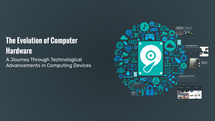The Evolution of Computer Hardware by Mak Buk on Prezi