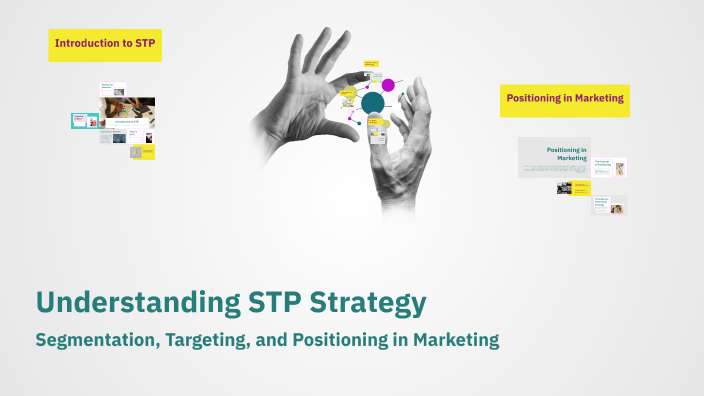 Understanding STP Strategy by Mamoun Ghali on Prezi