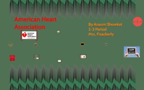American Heart Association by Anaum Showkat on Prezi