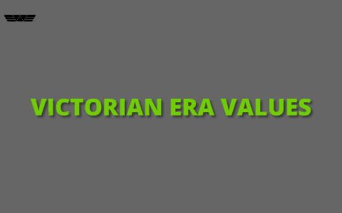 victorian era values by Joe Thomas on Prezi
