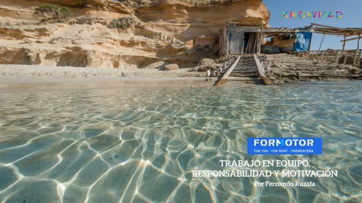 "FORMENTERA: TRABAJO EN EQUIPO, RESPONSABILIDAD Y MOTIVACIÓN" by ...