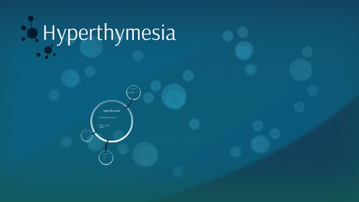 Hyperthymesia by salman Almadani on Prezi