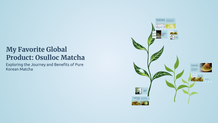 My Favorite Global Product: Osulloc Matcha by James Jahja on Prezi