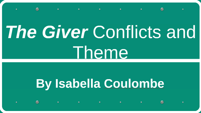 The Giver Conflicts by Isabella Coulombe on Prezi