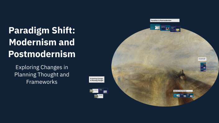 Paradigm Shift: Modernism and Postmodernism by Renad Jarad on Prezi