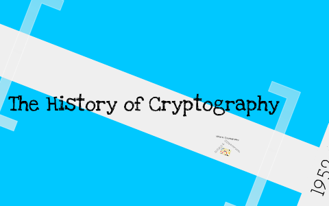 Timeline of Cryptography by James Barlow on Prezi