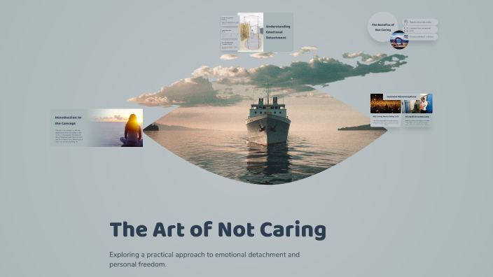 The Art of Not Caring by darya rahban on Prezi
