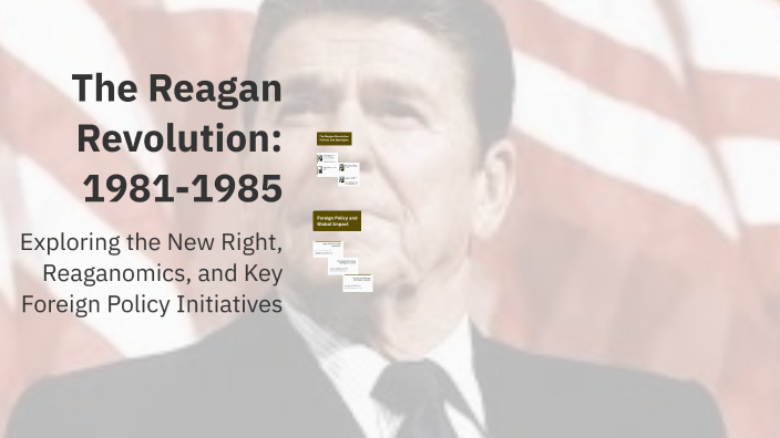 The Reagan Revolution: 1981-1985 by Ethan Hernandez on Prezi