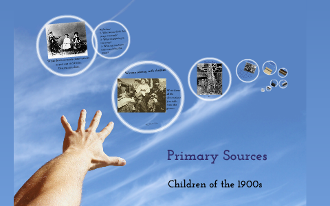 Children of the 1900s - Primary Source by Kristy Fulton on Prezi