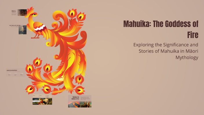 Mahuika: The Goddess of Fire by Cynthia Nikora on Prezi