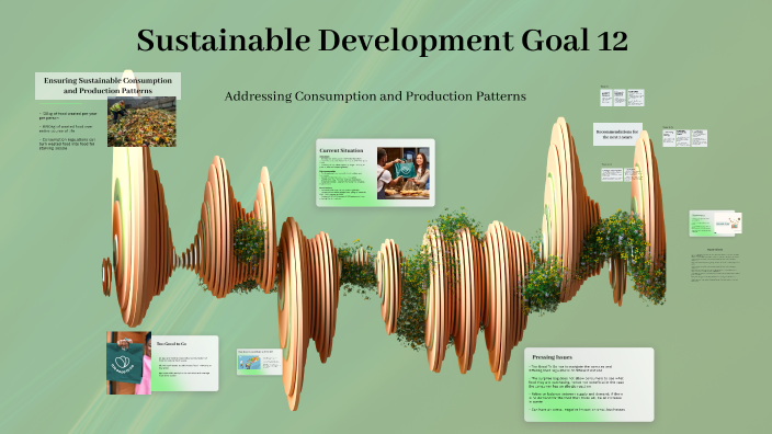 Sustainable Development Goals (SDG) 12 by Ethan Stout on Prezi