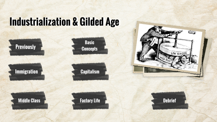 Industrialization and the Gilded Age by caleb friend on Prezi