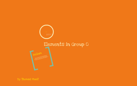 Elements in Group 0 by Thomas Munt on Prezi