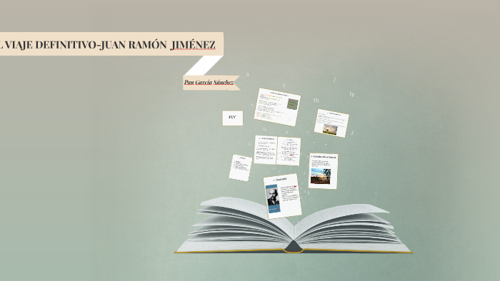 EL VIAJE DEFINITIVO-JUAN RAMÓN JIMÉNEZ by pau delgado barroso on Prezi