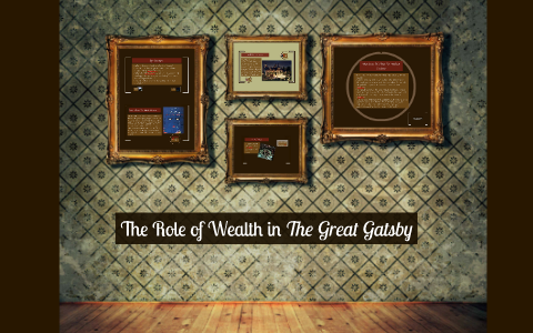 The Role of Wealth in The Great Gatsby by Anna Haden on Prezi