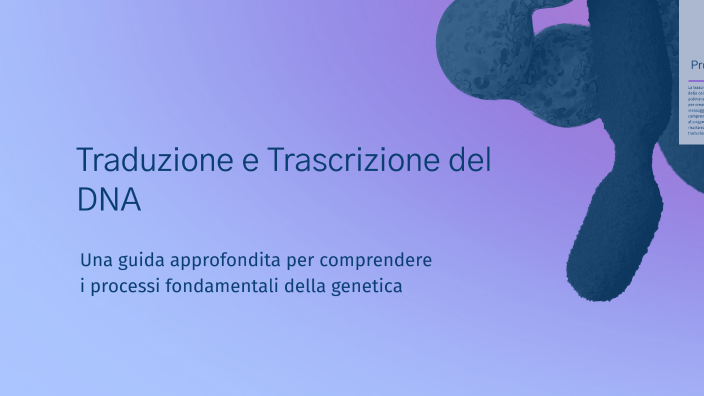 Traduzione e Trascrizione del DNA by Simone Marcoccia on Prezi