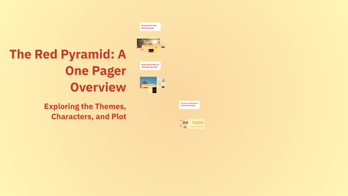 The Red Pyramid: A One Pager Overview by Aarsh Patel - Student on Prezi