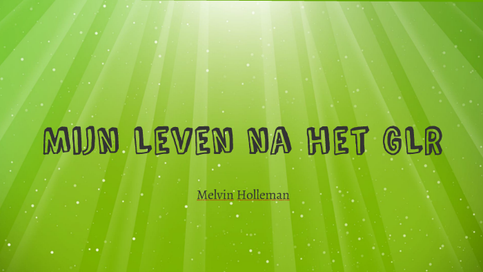 Mijn leven na het GLR by Melcochoco . on Prezi