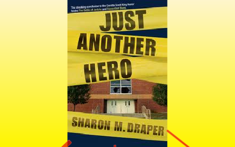 Just Another Hero by Sharon M. Draper by Paige Doherty on Prezi
