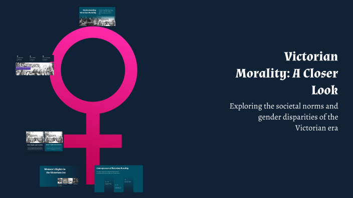 Victorian Morality: A Closer Look by Habeeb Tharoo on Prezi