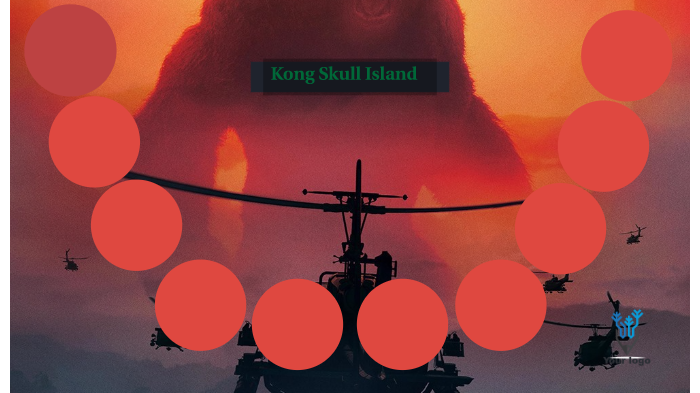 Kong Skull Island by Caleb Hedrick on Prezi