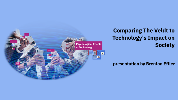 Comparing The Veldt to Technology's Impact on Society by Brenton Effler ...