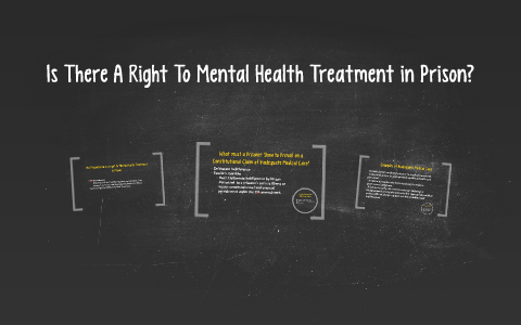 Is There A Right To Mental Health Treatment in Prison? by Deanisha ...