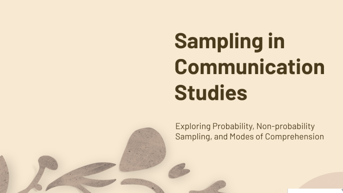Understanding Sampling in Communication Studies by Talejae Collins on Prezi