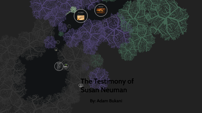 The Testimony of Susan Neuman by Adam Bukani on Prezi