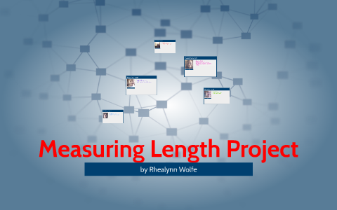Measuring Length Project by Heather Wolfe on Prezi
