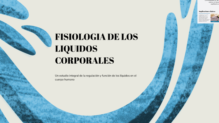 FISIOLOGIA DE LOS LIQUIDOS CORPORALES by pierina aguilar on Prezi