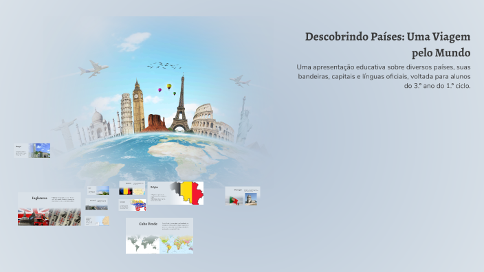 Descobrindo Países: Uma Viagem pelo Mundo by Sandra Carneiro on Prezi